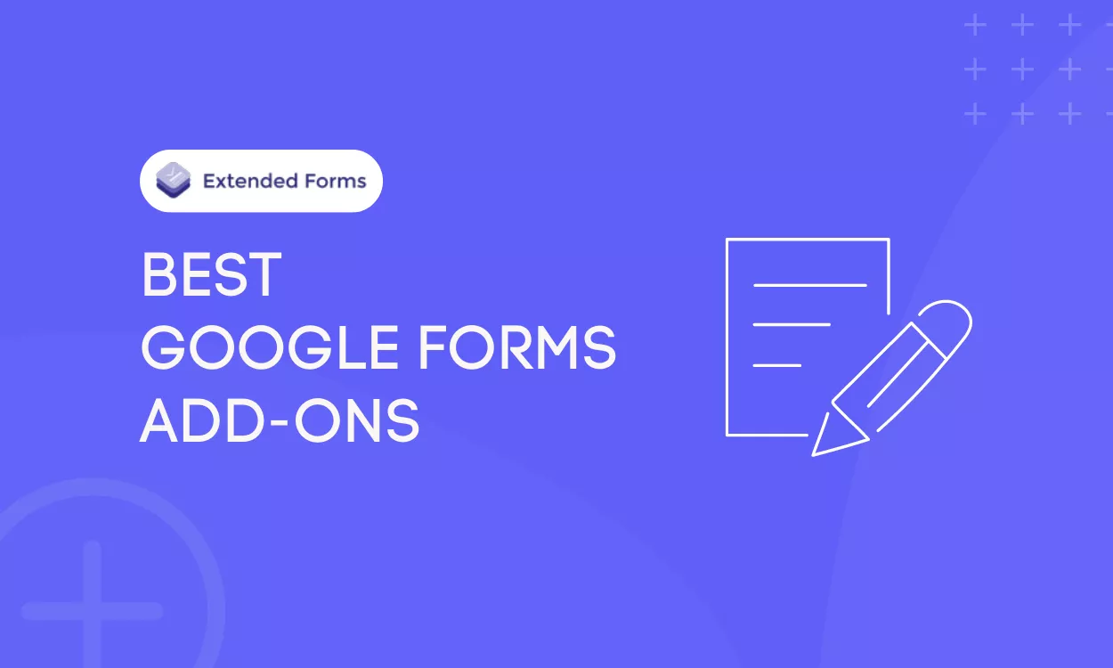 7 Best Google Forms Add Ons Extended Forms