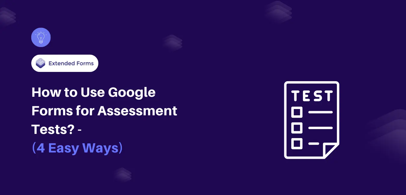 How to Use Google Forms for Assessment Tests? (4 Easy Steps) - Extended ...