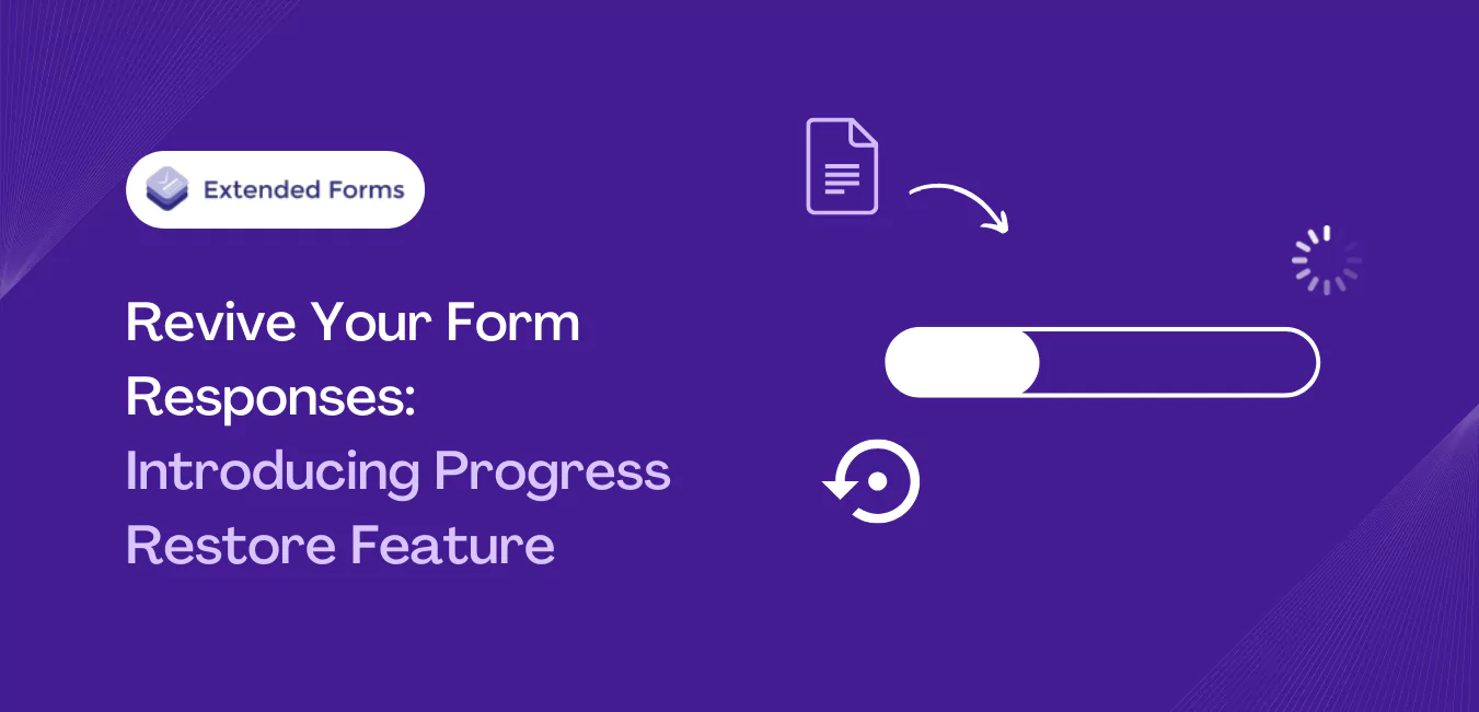 Revive Your Form Responses: Introducing Progress Restore Feature ...