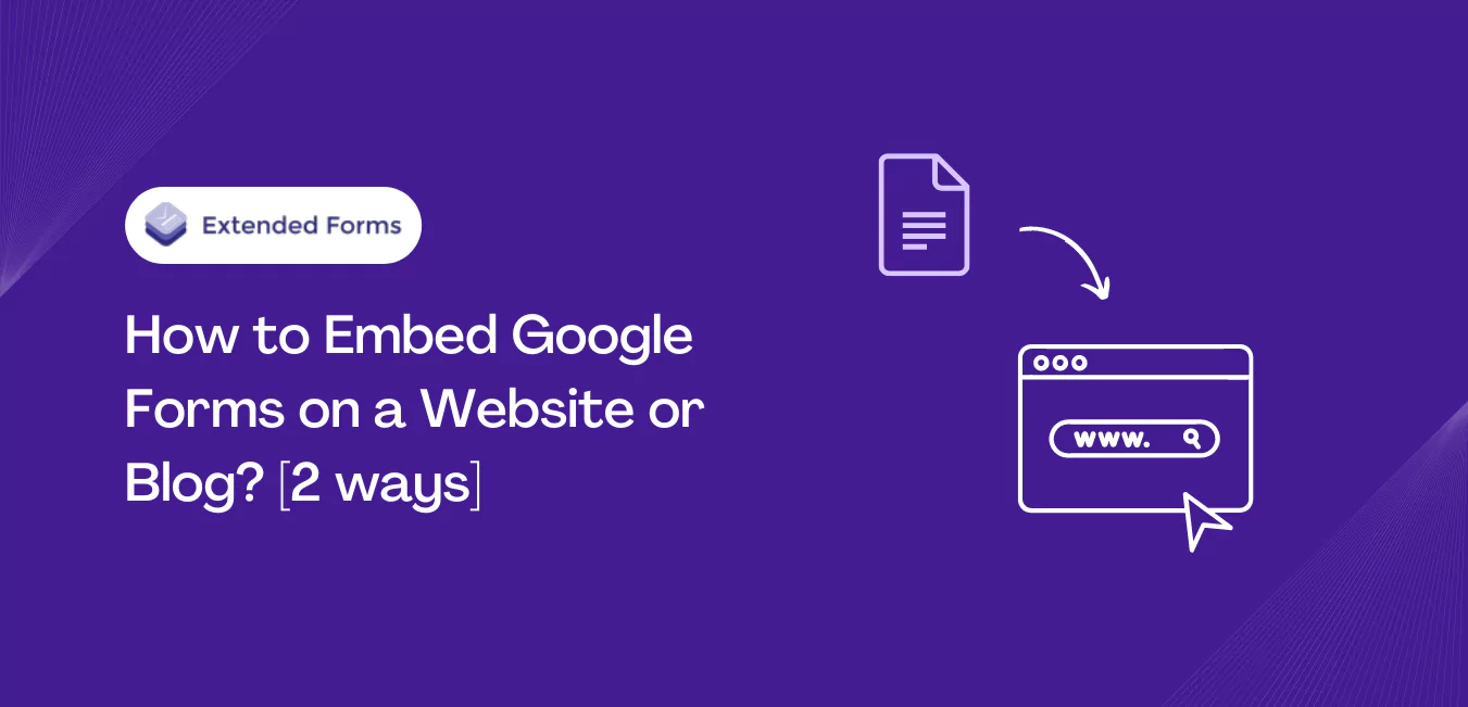 How to Embed Google Forms on a Website or Blog? [2 ways] - Extended Forms