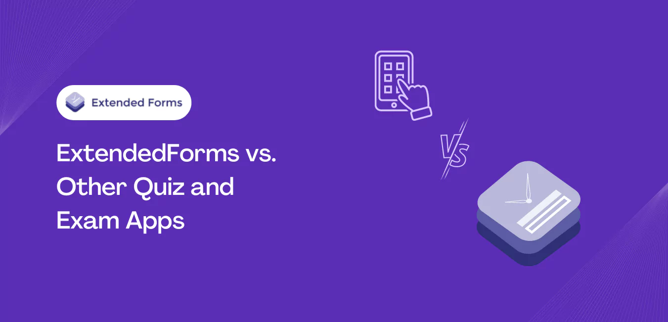 ExtendedForms vs. Other Quiz and Exam Apps [Google Workspace ...
