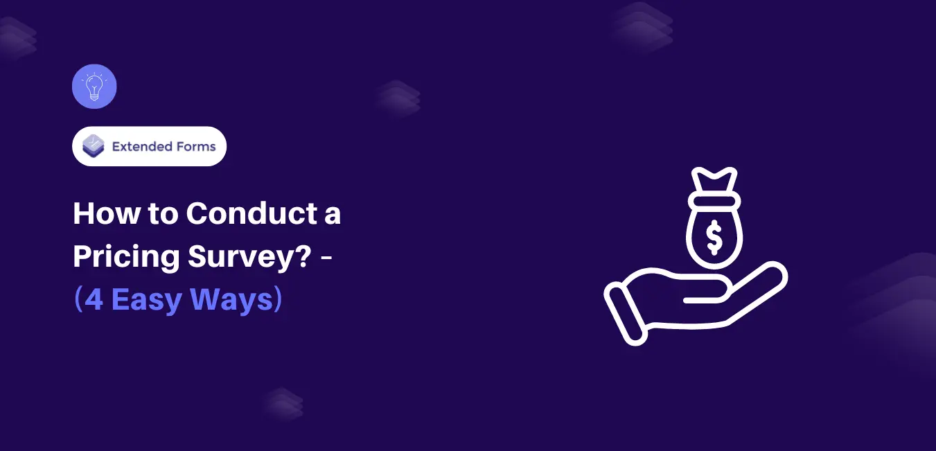 How to Conduct a Pricing Survey? (4 Easy Steps) - Extended Forms