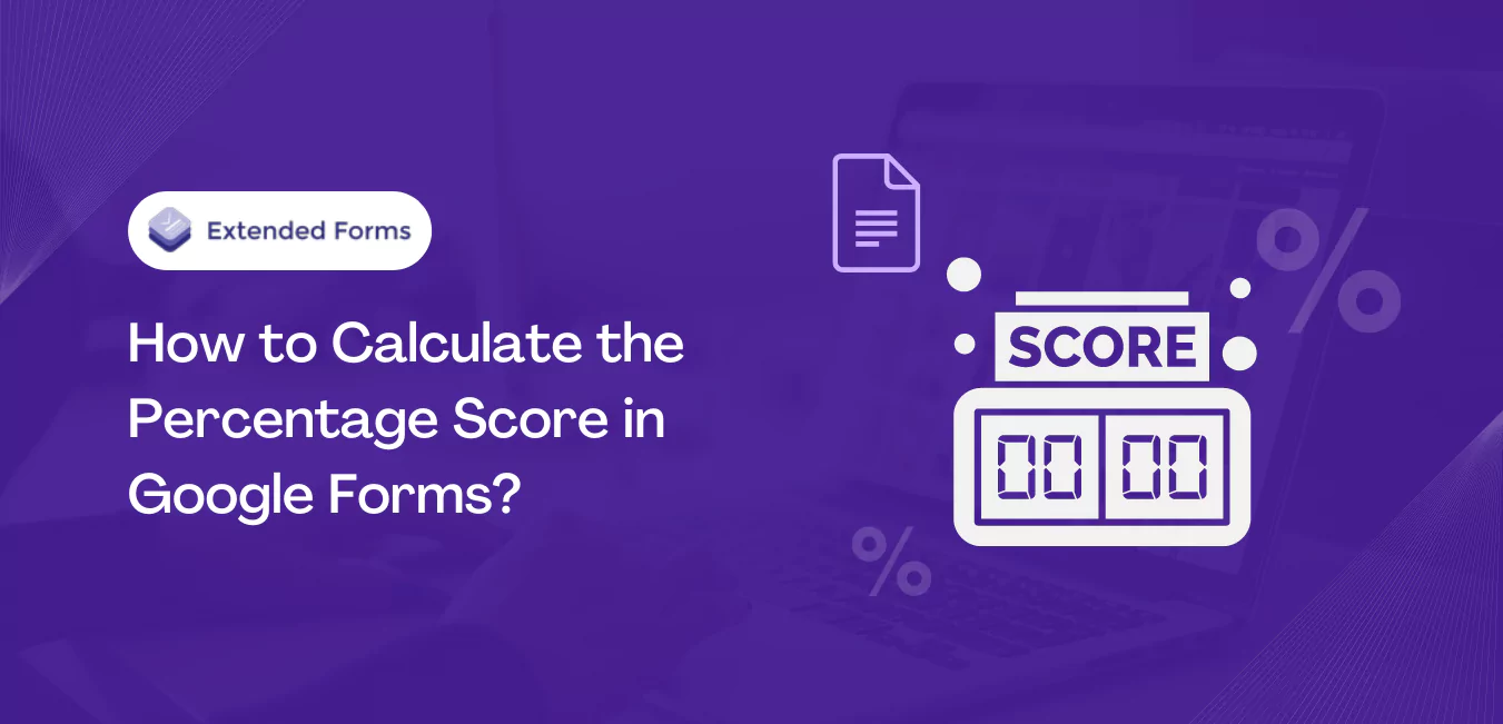 How to Calculate the Percentage Score in Google Forms? [2 ways ...