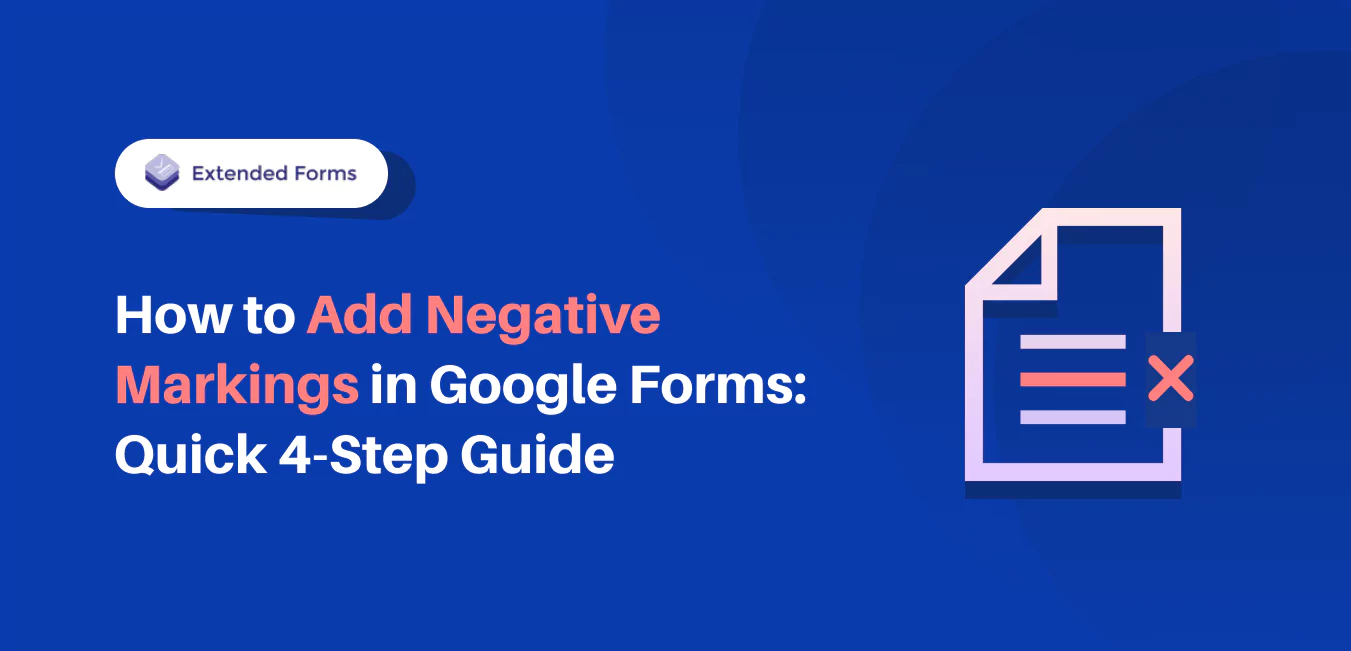 How to Add Negative Markings in Google Forms: Quick 4-Step Guide - Extended Forms