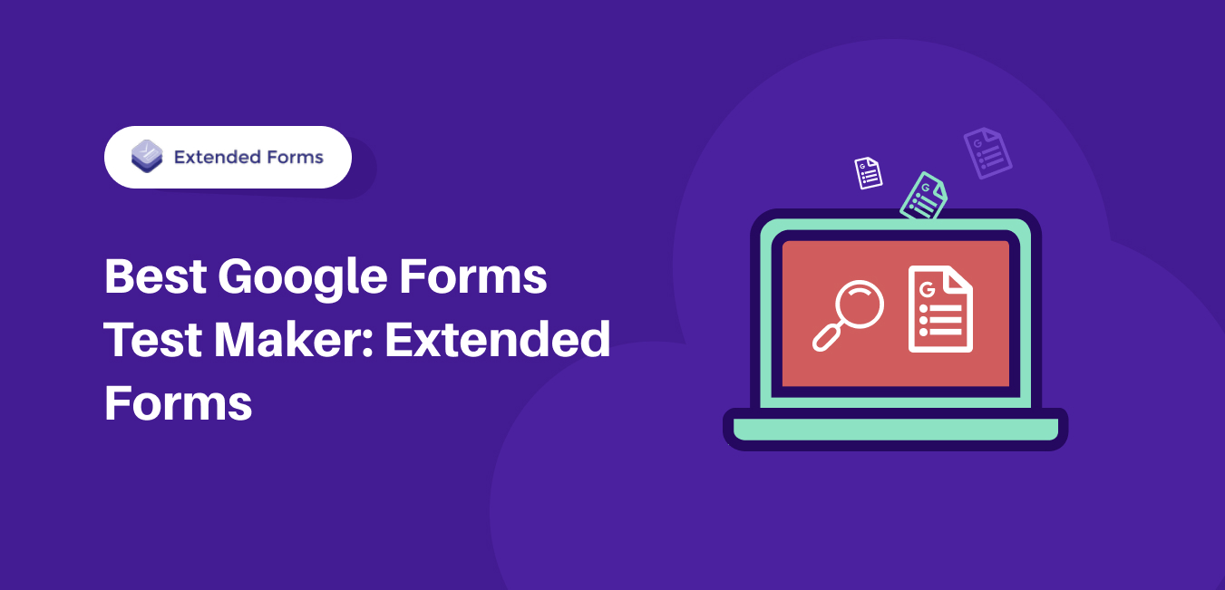 Best Google Forms Test Maker: ExtendedForms - Extended Forms Best Google Forms Test Maker: ExtendedForms - Extended Forms