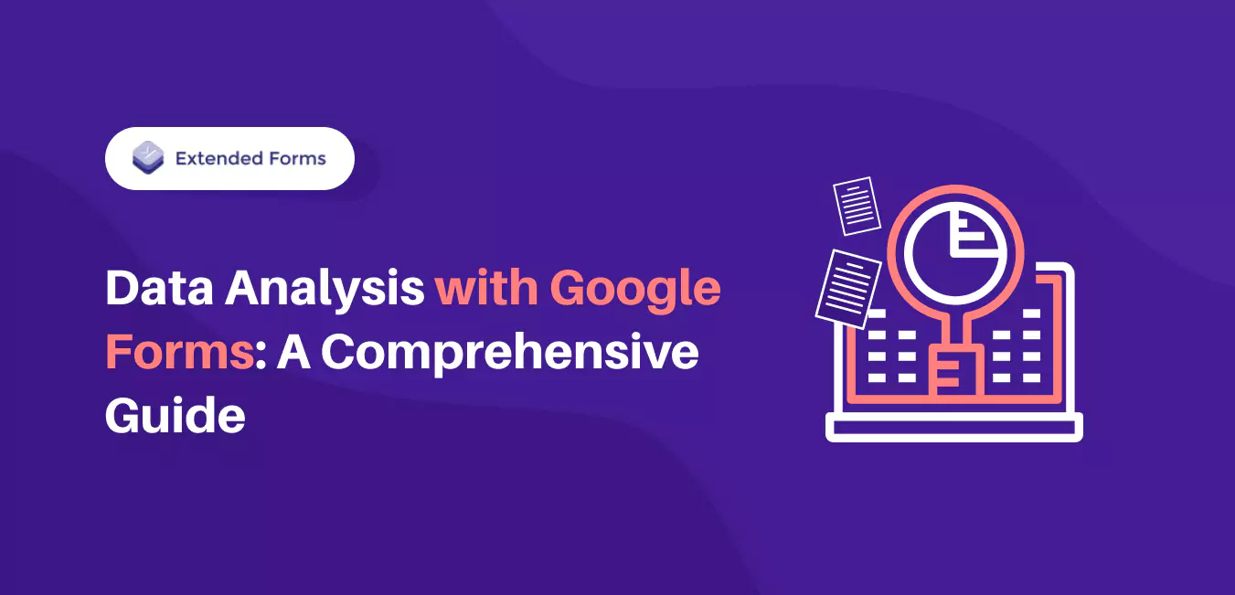 Data Analysis with Google Forms: A Comprehensive Guide - Extended Forms