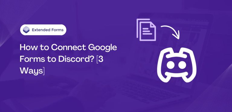 How to Connect Google Forms to Discord? [3 Ways] - Extended Forms
