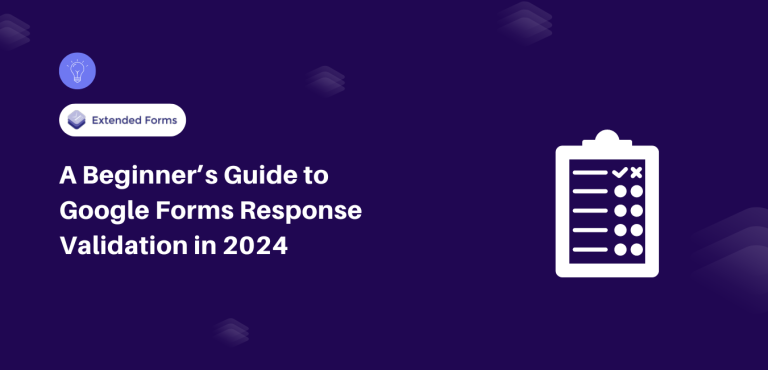 A Beginner’s Guide to Google Forms Response Validation in 2025 ...