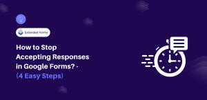 How to Stop Accepting Responses in Google Forms? (4 Easy Steps ...