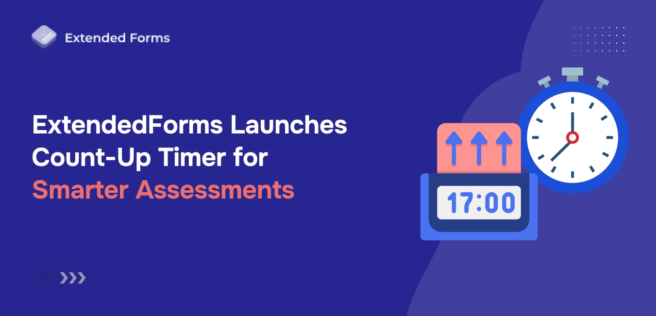 ExtendedForms Launches Count-Up Timer for Smarter Assessments ...
